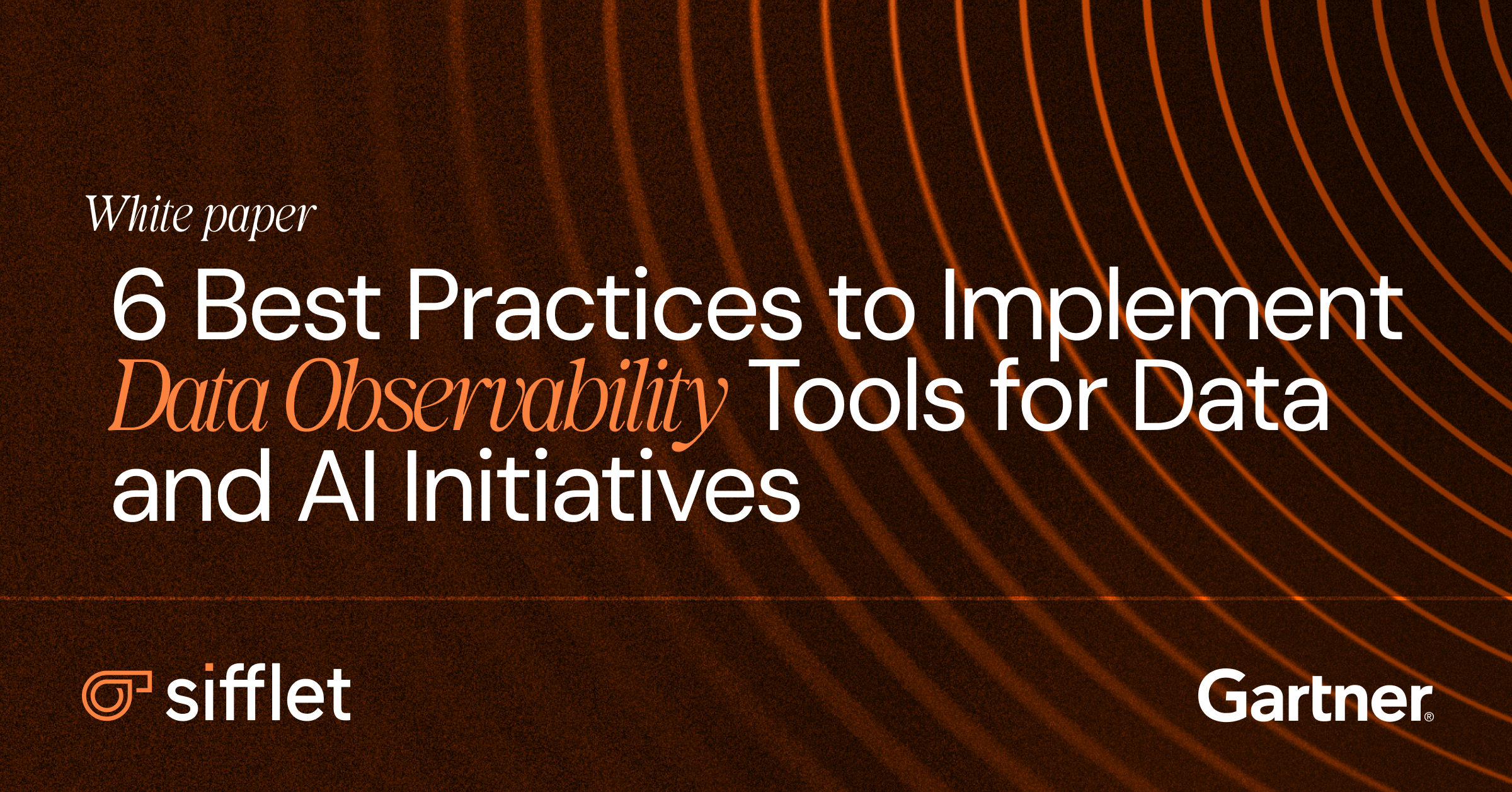 Gartner: 6 Best Practices to Implement Data Observability Tools for Data and AI Initiatives ...
